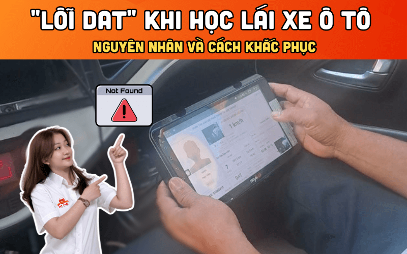 "Lỗi DAT" khi học lái xe ô tô: Nguyên nhân và cách khắc phục - Học lái ...